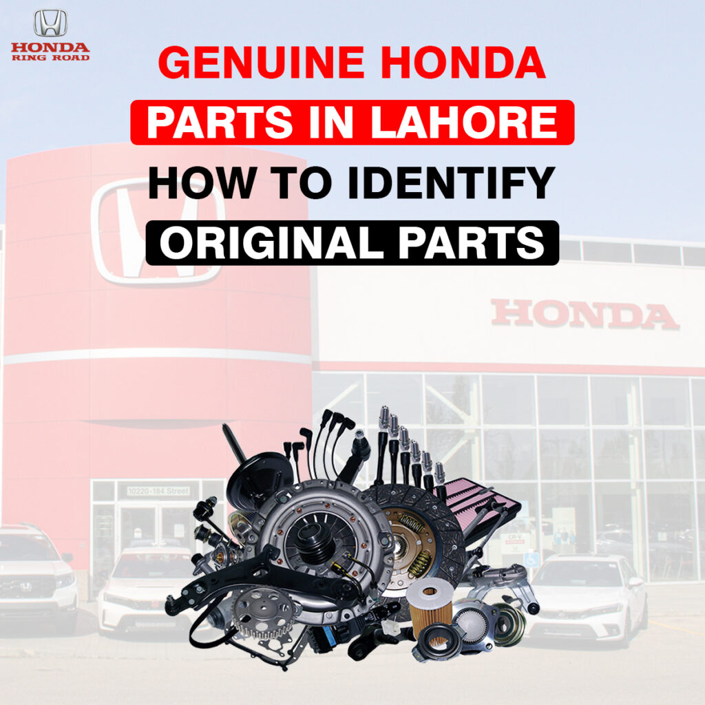 Genuine Honda Parts in Lahore – How to Identify Original Parts