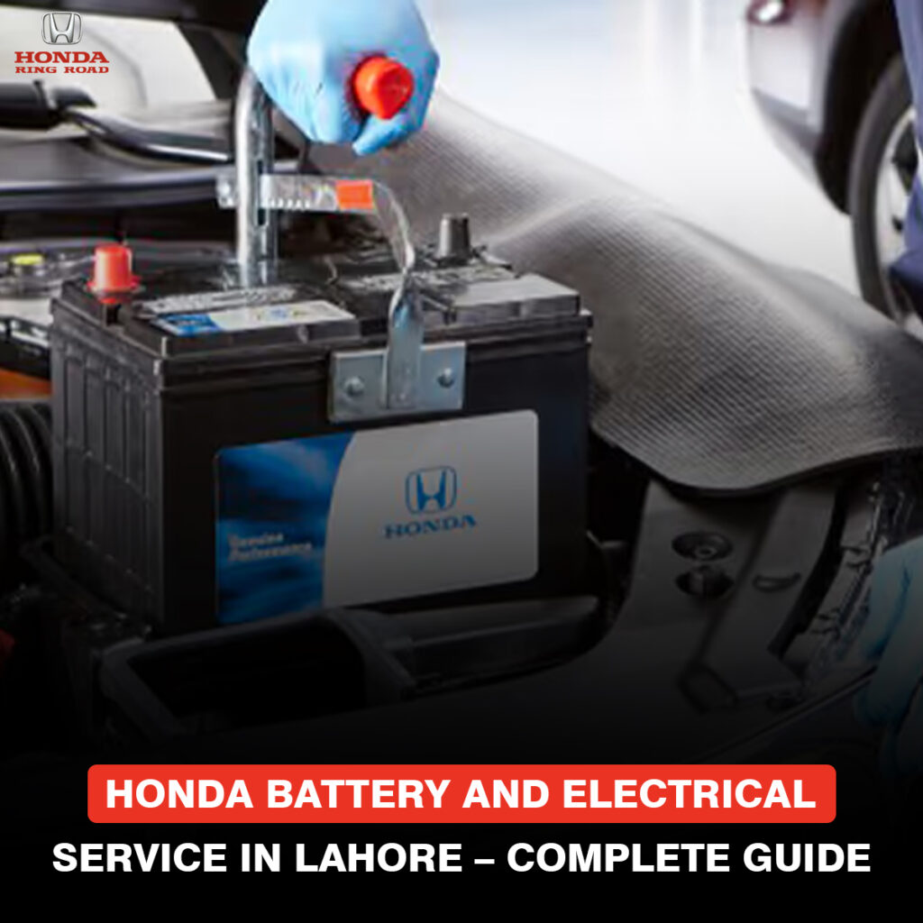 Honda Battery and Electrical Service in Lahore – Complete Guide - Honda ...